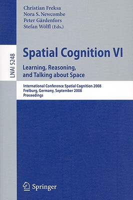 Spatial Cognition VI: Learning,