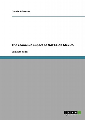 The Economic Impact of NAFTA on