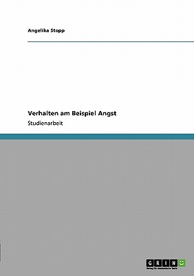 Verhalten Am Beispiel Angst