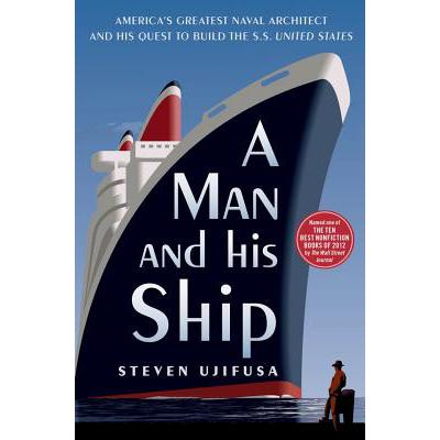 A Man and His Ship: America's Greatest Naval...