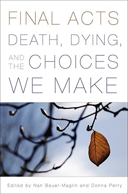 Final Acts: Death, Dying, and t