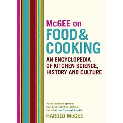 McGee on Food and Cooking: An Encyclopedia o...