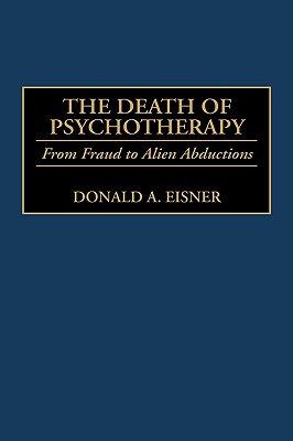 The Death of Psychotherapy: From Freud