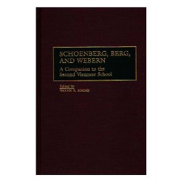 Schoenberg, Berg, and Webern: A