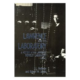 Lawrence and His Laboratory: A History