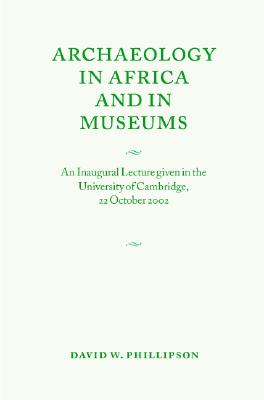 Archaeology in Africa and in Museums: An
