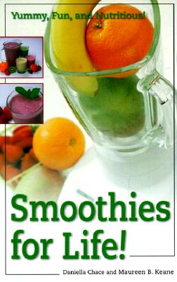 Smoothies for Life!: Yummy, Fun, and