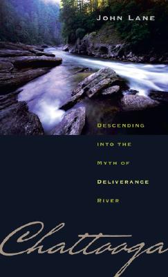 Chattooga: Descending Into the Myth of