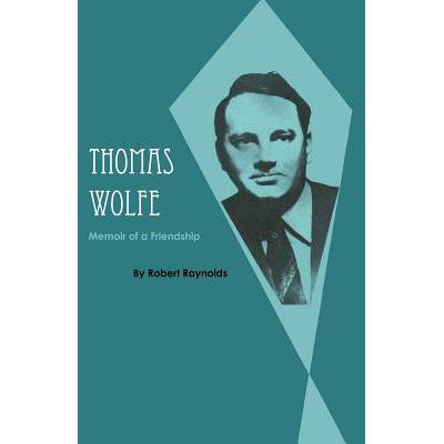 Thomas Wolfe: Memoir of a Friendship