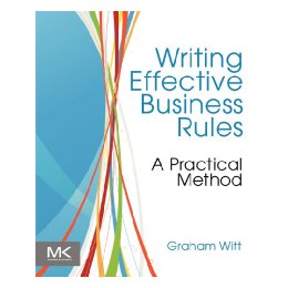 Writing Effective Business Rules