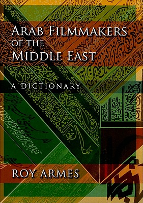 Arab Filmmakers of the Middle East: A