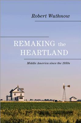 Remaking the Heartland: Middle America