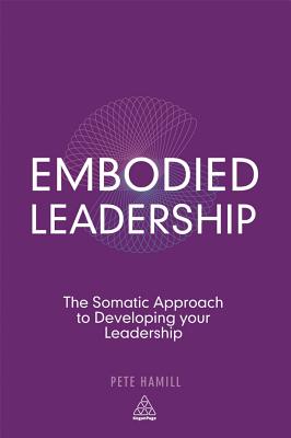 Embodied Leadership: The Somati