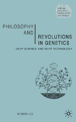 Philosophy and Revolutions in Genetics: