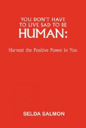 You Don't Have to Live Sad to Be Human: