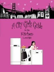 A City Girl's Guide to the Kitchen: What