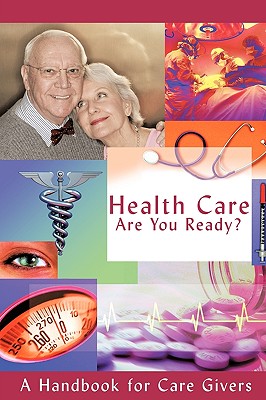 Health Care - Are You Ready?: A Handbook