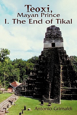 Teoxi, Mayan Prince: I. the End of