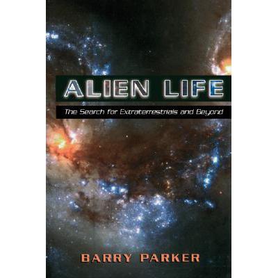 Alien Life: The Search for Extraterrestrials and Beyond