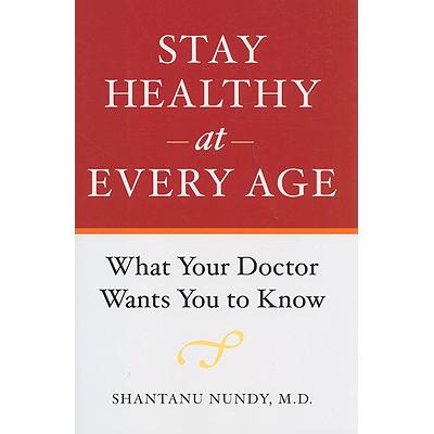 Stay Healthy at Every Age: What Your Doctor ...