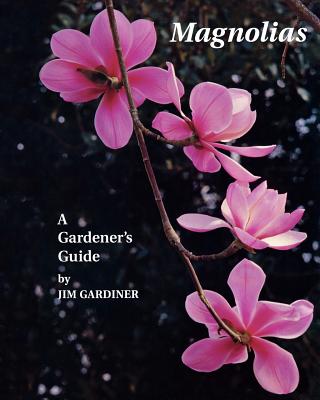 Magnolias: A Gardener's Guide