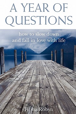 A Year of Questions: How to Slow Dow