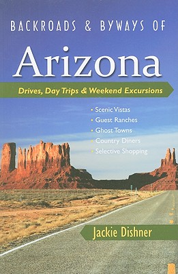 Backroads & Byways of Arizona: Drives,