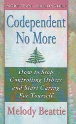 Codependent No More: How to Stop