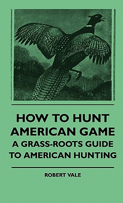 How to Hunt American Game - A