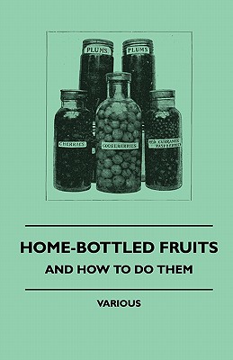 Home-Bottled Fruits - And How to Do