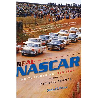 Real NASCAR: White Lightning, Red Clay, and ...