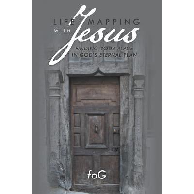 Life Mapping with Jesus: Finding Your Place ...