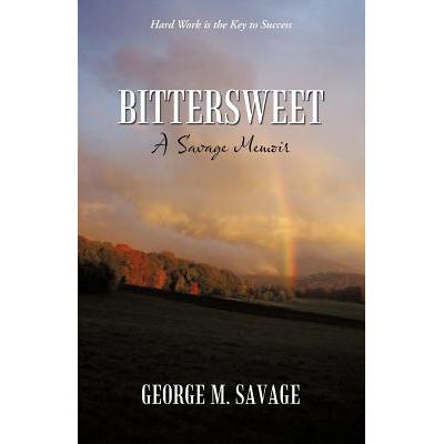 Bittersweet: A Savage Memoir