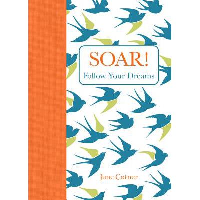 Soar!: Follow Your Dreams