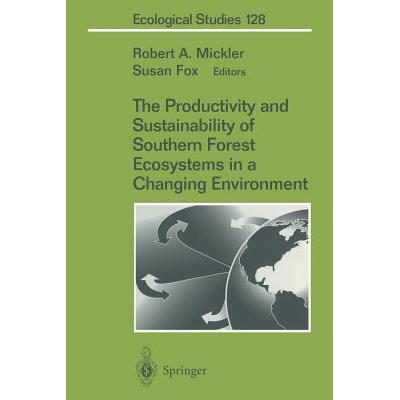 The Productivity and Sustainability of Southern Forest Ecosystems in a Changing Environment