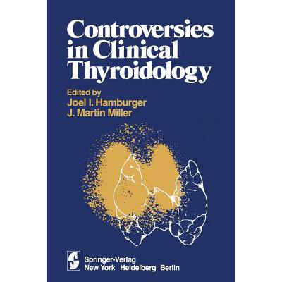 Controversies in Clinical Thyroidology