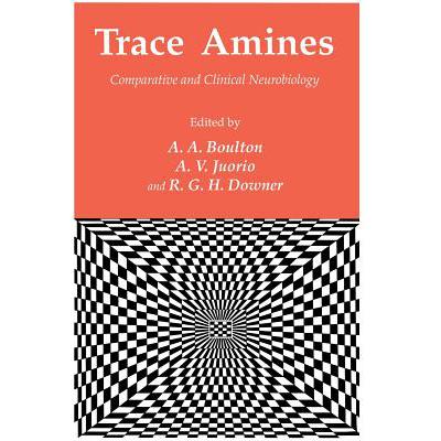 Trace Amines : Comparative and Clinical Neur...