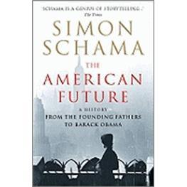 The American Future: A History From The Founding Fathers To Barack Obama