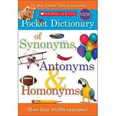 Scholastic Pocket Dictionary of Synonyms, Antonyms, Homonyms