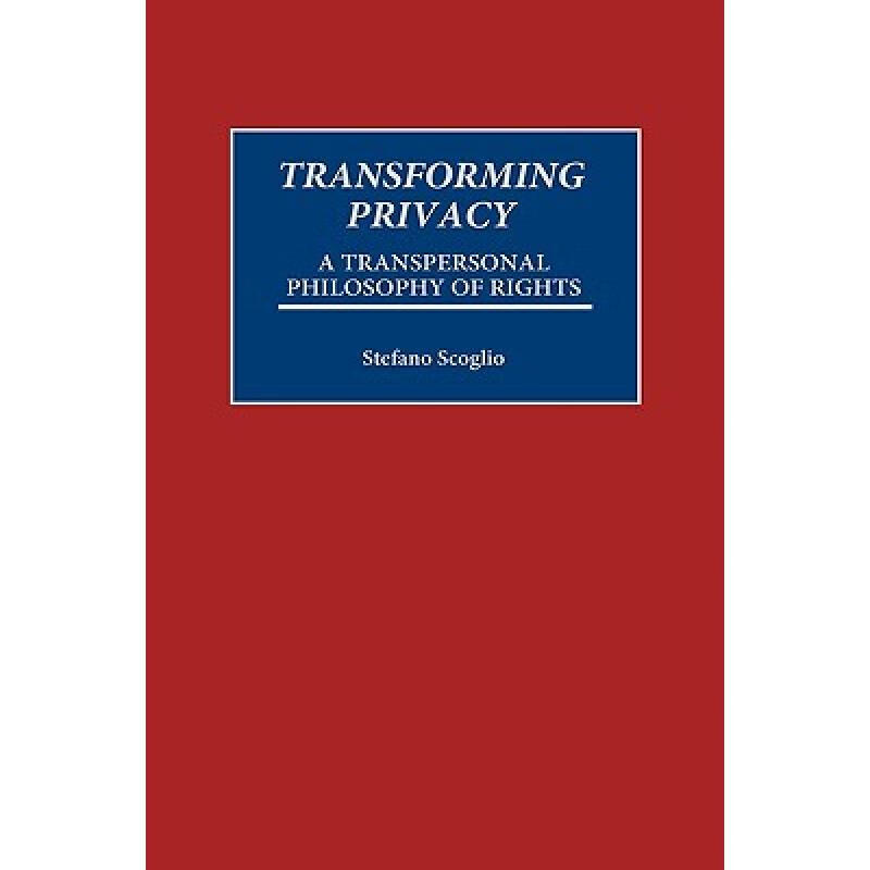 Transforming Privacy: A Transpersonal Philosophy of Rights