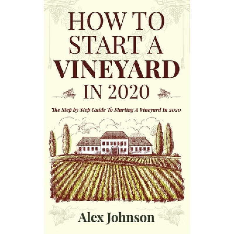 How To Start A Vineyard In 2020: The Step by...
