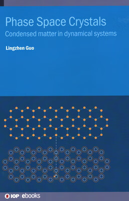 Phase Space Crystals: Condensed Matter in Dynamical Systems