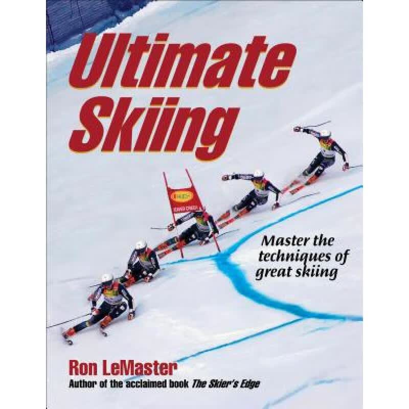 Ultimate Skiing: Master the Techniques of Gr...