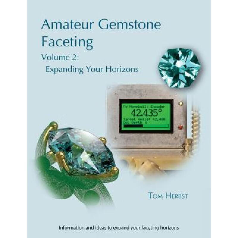 Amateur Gemstone Faceting Volume 2: Expandin...