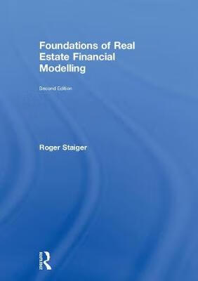 Foundations of Real Estate Financial Modelling