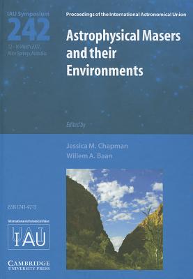 Astrophysical Masers and their Environments (IAU S242)