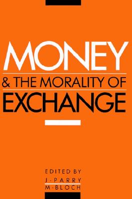 Money and the Morality of Exchange