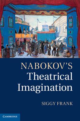 Nabokov’s Theatrical Imagination