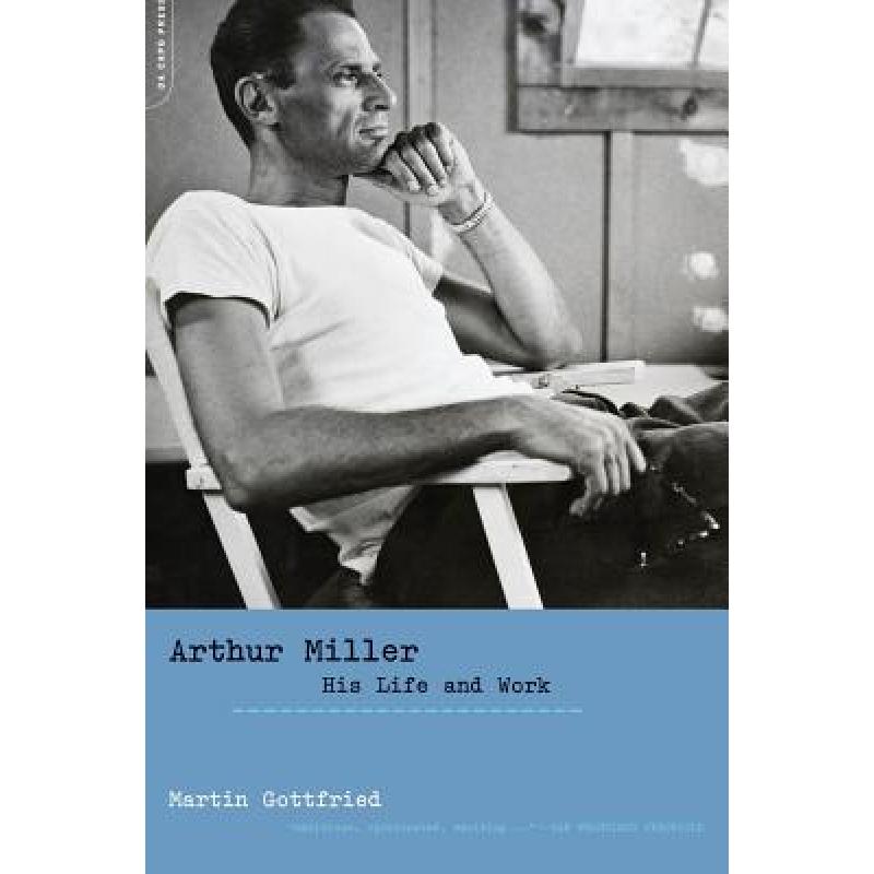 Arthur Miller: His Life and Work