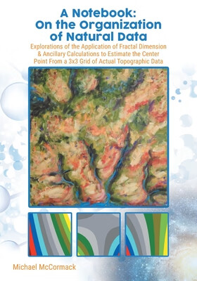 A Notebook: Explorations of the Application of Fractal Dimension & Ancillary Calculations